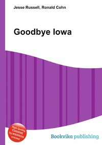 Книга "Goodbye Iowa" – купить книгу ISBN 978-5-5110-0081-7 с быстрой ...