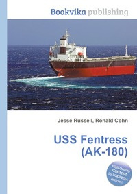 Книга "USS Fentress (AK-180)" – купить книгу ISBN 978-5-5114-1904-6 с ...