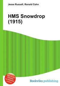 Книга "HMS Snowdrop (1915)" – купить книгу ISBN 978-5-5116-4664-0 с ...