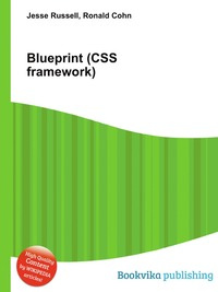 Книга "Blueprint (CSS framework)" – купить книгу ISBN 978-5-5119-0080-3 с быстрой доставкой в ...