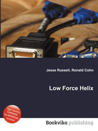 Книга "Low Force Helix" – купить книгу ISBN 978-5-5124-1274-9 с быстрой ...