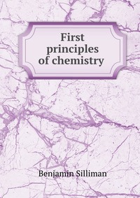 Книга "First principles of chemistry ." – купить книгу ISBN 978-5-8798 ...