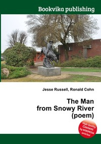 Книга "The Man from Snowy River (poem)" – купить книгу ISBN 978-5-5143 ...