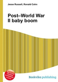 Книга &quot;Post–World War II baby boom&quot; – купить книгу ISBN 978-5-5149-5681 ...