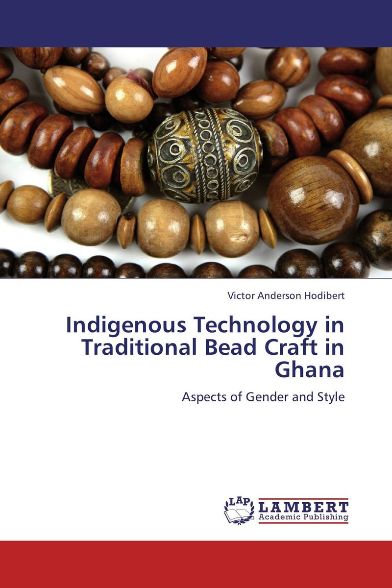 Книга "Indigenous Technology in Traditional Bead Craft in Ghana ...