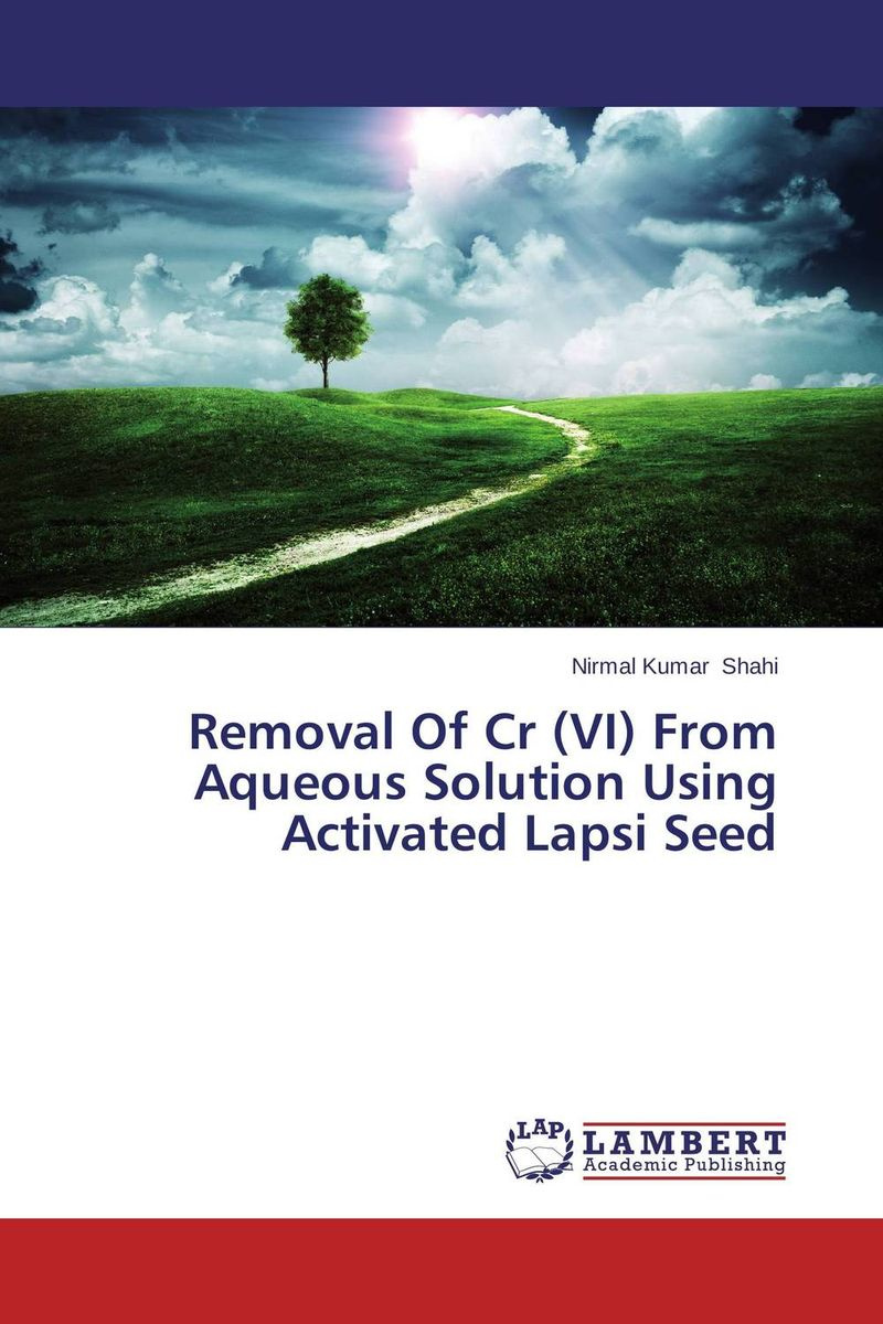 Книга "Removal Of Cr (VI) From Aqueous Solution Using Activated Lapsi ...