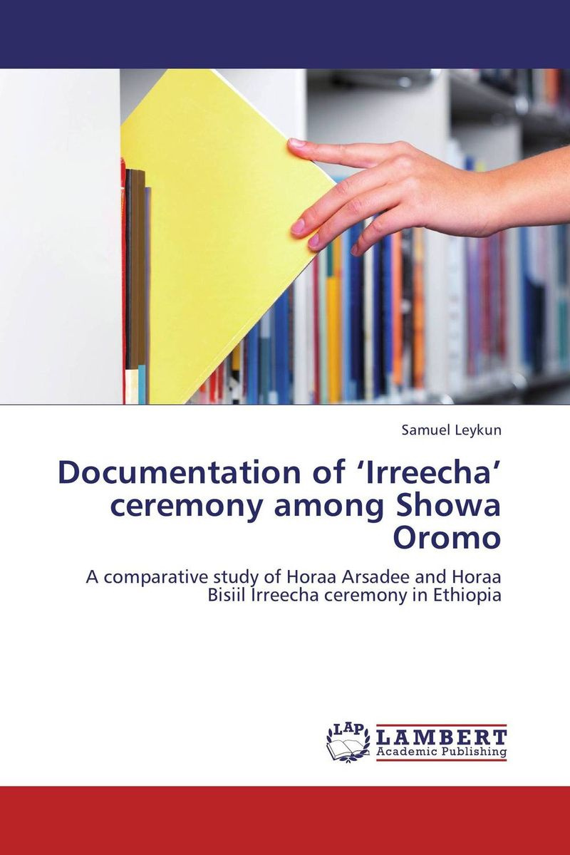 Книга "Documentation of ‘Irreecha’ ceremony among Showa Oromo" – купить ...