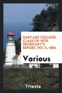 Книга "Harvard College. Class of 1878. Secretary's Report, No. II, 1884 ...