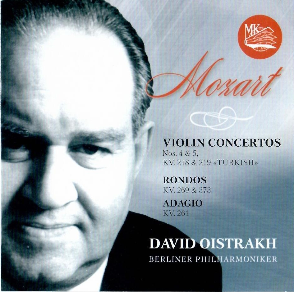 David Oistrakh. W. A. Mozart. Violin Concertos Nos. 4 & 5 / K.218 & 219 "Turkish" / Rondos, K ...