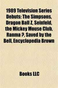 1989 Television Series Debuts: The Simpsons, Dragon Ball Z, Seinfeld ...