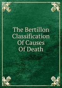 The Bertillon Classification Of Causes Of Death - купить с доставкой по ...
