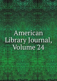 American Library Journal, Volume 24 купить на OZON по низкой цене ...