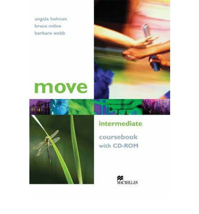 Move: Coursebook: Intermediate Level (+ CD-ROM) | Milne Bruce G., Webb ...