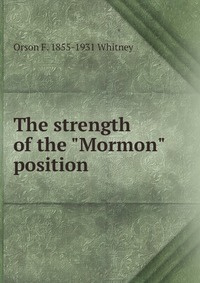 The strength of the "Mormon" position - купить с доставкой по выгодным ...