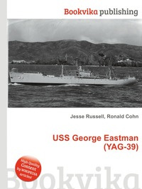 USS George Eastman (YAG-39) - купить с доставкой по выгодным ценам в ...