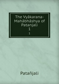 The Vyakarana-Mahabhashya of Patanjali купить на OZON по низкой цене ...