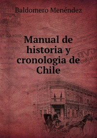 Manual de historia y cronologia de Chile - купить с доставкой по ...