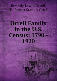Orrell Family in the U.S. Census: 1790 - 1920 - купить с доставкой по ...