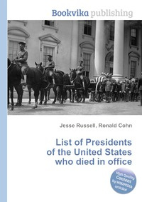 List of Presidents of the United States who died in office - купить с ...