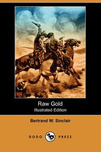Raw Gold (Illustrated Edition) (Dodo Press) купить на OZON по низкой ...