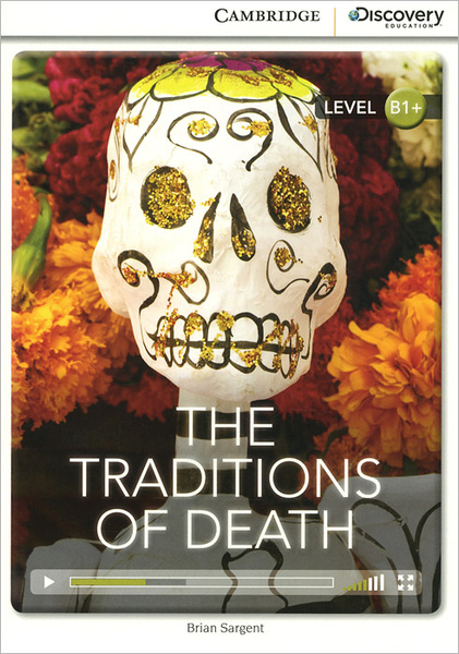 Cambridge Discovery Education Interactive Readers (B1+) Intermediate The Traditions of Death ...