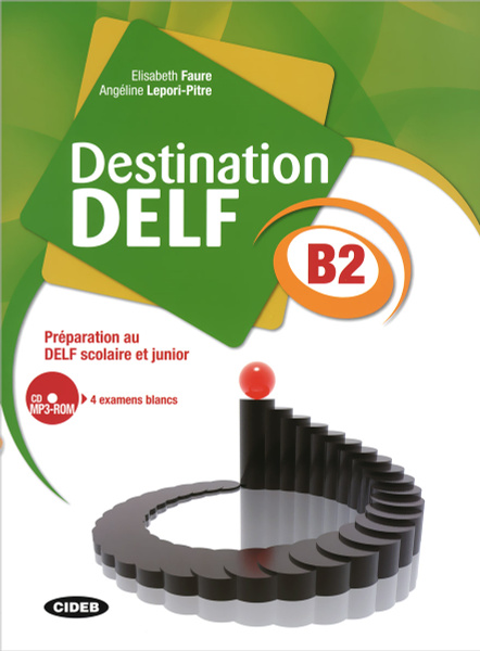 Destination Delf: B2 (+ CD-ROM) | Lepori-Pitre Angeline, Faure Elisabeth - купить с доставкой по ...