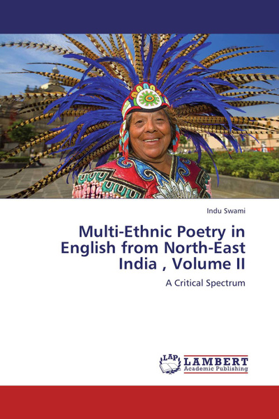 Multi-Ethnic Poetry in English from North-East India , Volume II ...