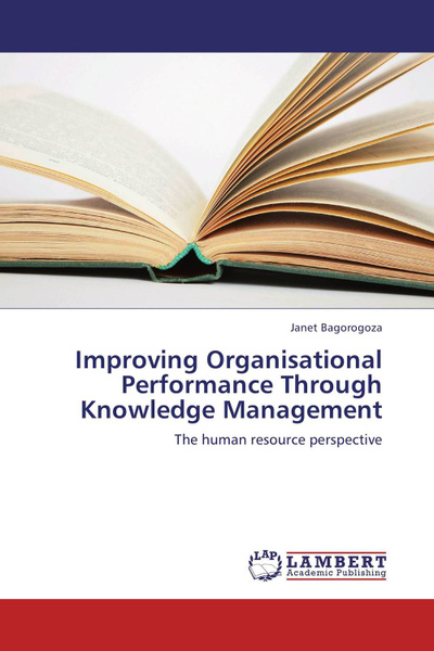 Improving Organisational Performance Through Knowledge Management - купить с доставкой по ...