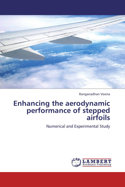 Enhancing the aerodynamic performance of stepped airfoils - купить с ...