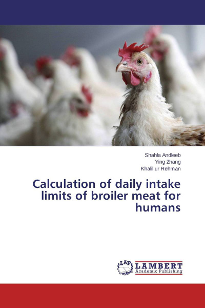 Calculation of daily intake limits of broiler meat for humans - купить ...