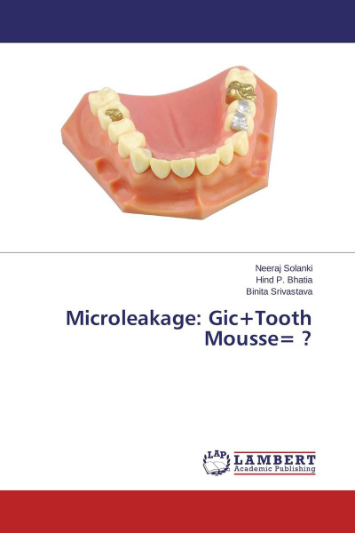 Microleakage: Gic+Tooth Mousse= ? - купить с доставкой по выгодным ...