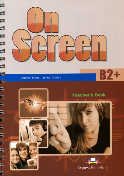 On Screen: Level B2+: Teacher's Book (+ Writing Book and Key) | Дули ...