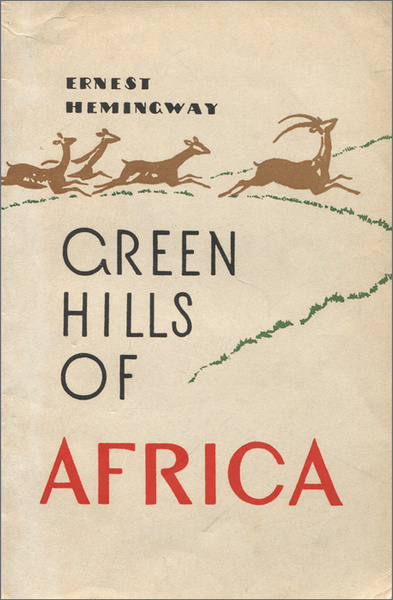 Green Hills of Africa | Хемингуэй Эрнест - купить с доставкой по ...