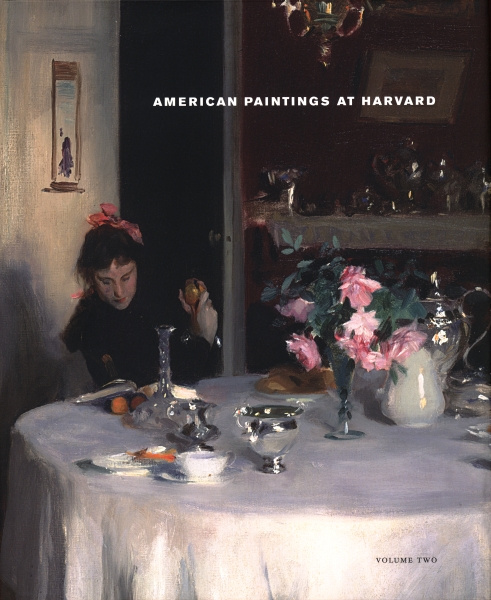 American Paintings at Harvard: Volume Two: Paintings, Watercolors ...
