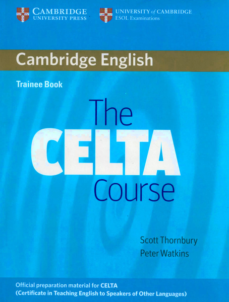 The CELTA Course: Trainee Book | Thornbury Scott, Watkins Peter ...