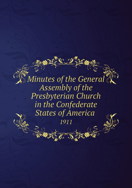 Minutes of the General Assembly of the Presbyterian Church in the ...