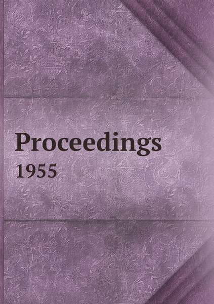 Proceedings. 1955 - купить с доставкой по выгодным ценам в интернет-магазине OZON (152612339)