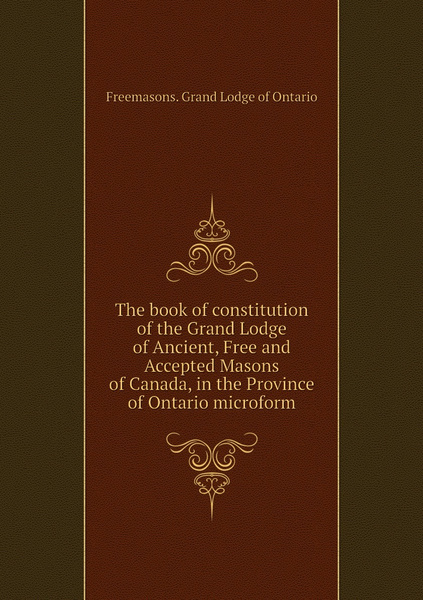The book of constitution of the Grand Lodge of Ancient, Free and ...