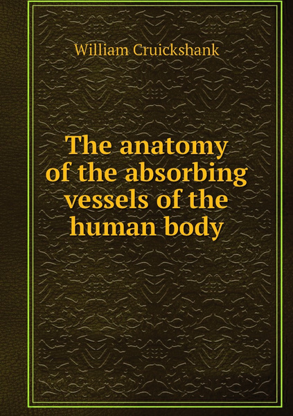 The anatomy of the absorbing vessels of the human body - купить с ...
