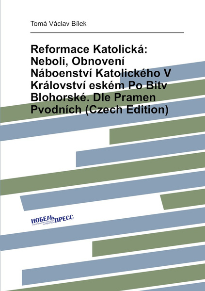 Reformace Katolicka: Neboli, Obnoveni Naboenstvi Katolickeho V ...