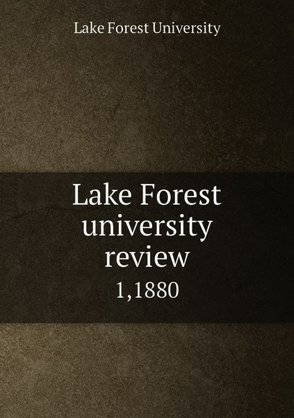 Lake Forest university review. 1,1880 - купить с доставкой по выгодным ценам в интернет-магазине ...