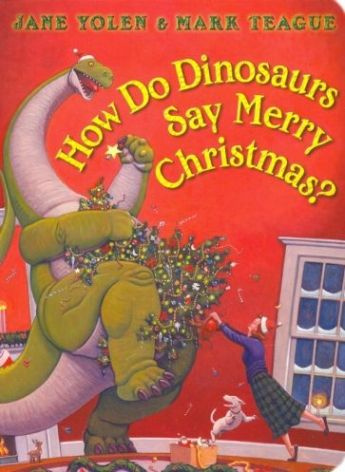 How Do Dinosaurs Say Merry Christmas? | Yolen Jane - купить с доставкой ...