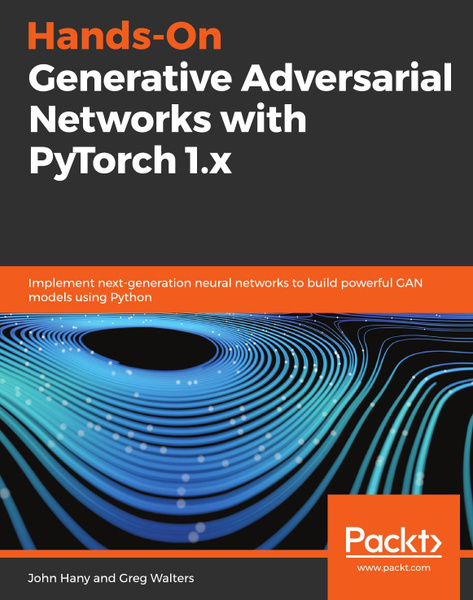 Hands On Generative Adversarial Networks With Pytorch 1x купить с