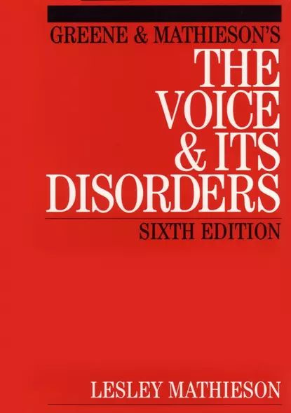 Greene and Mathieson's the Voice and its Disorders | Электронная книга ...
