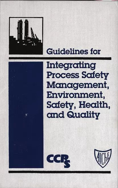 Guidelines for Integrating Process Safety Management, Environment ...