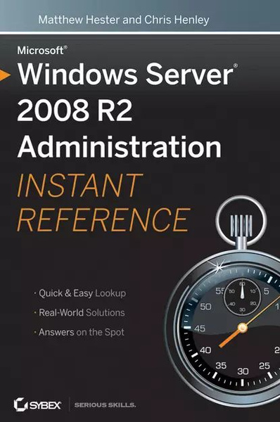 Microsoft Windows Server 2008 R2 Administration Instant Reference ...