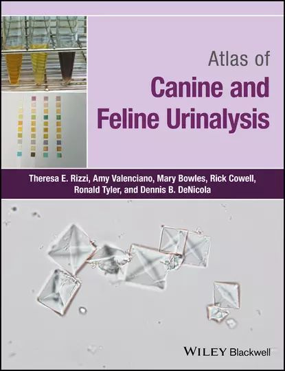 Atlas of Canine and Feline Urinalysis | DeNicola Dennis B., Rizzi ...