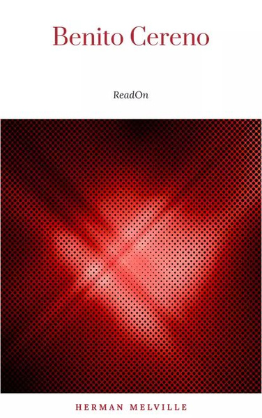 Benito Cereno | Мелвилл Герман | Электронная книга - купить с доставкой ...