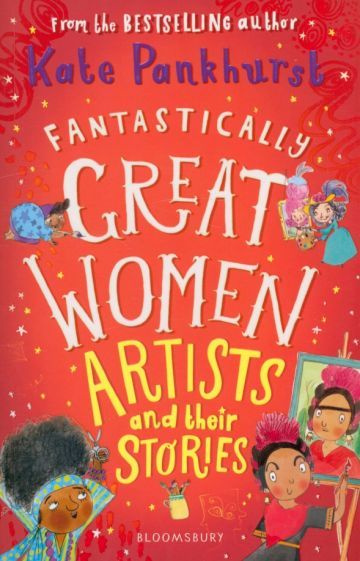 Kate Pankhurst - Fantastically Great Women Artists & Their Stories ...
