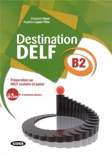 Destination DELF scolaire et junior B2+CD-Rom - купить с доставкой по выгодным ценам в интернет ...